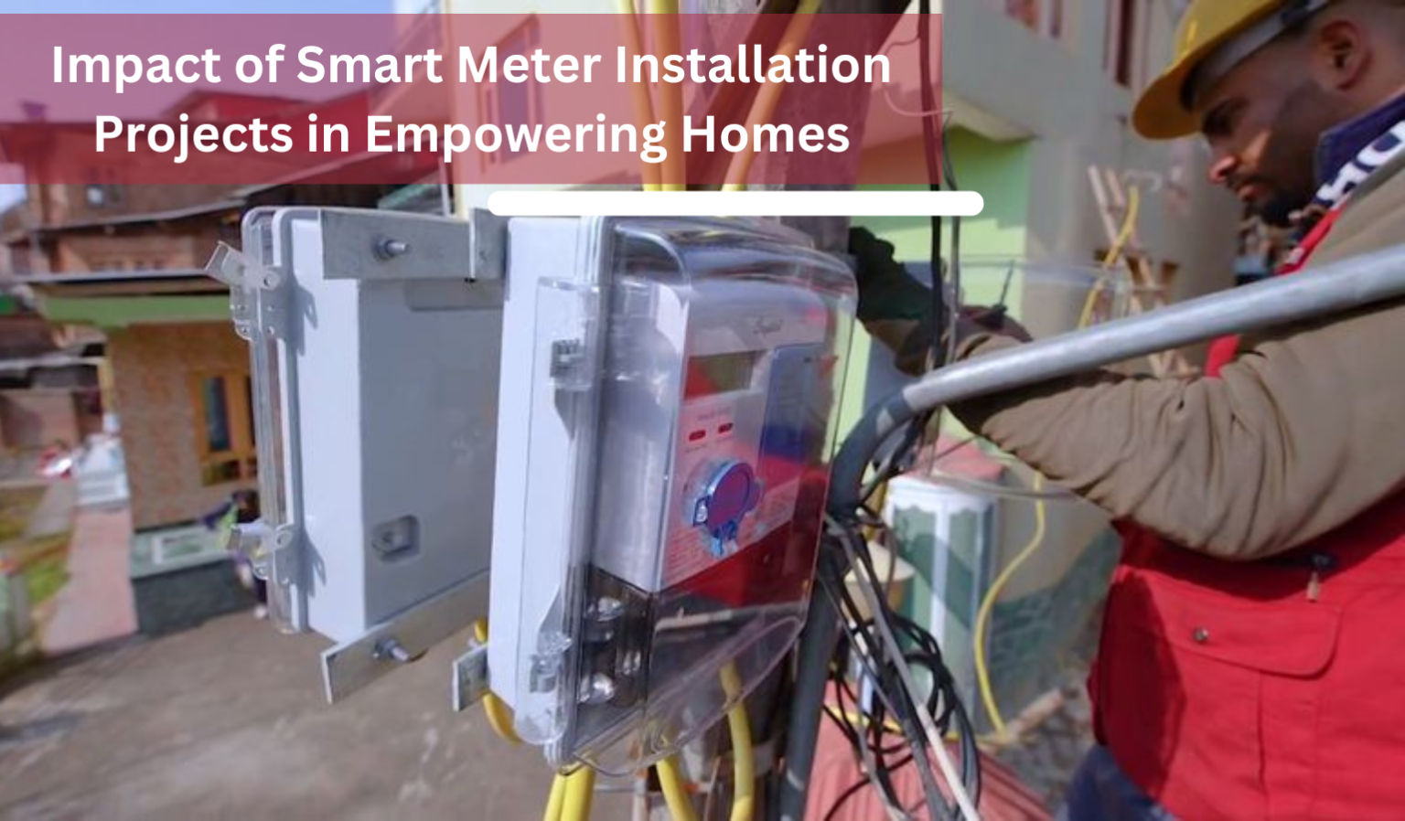 Impact of Smart Meter Installation Projects in Empowering Homes ...